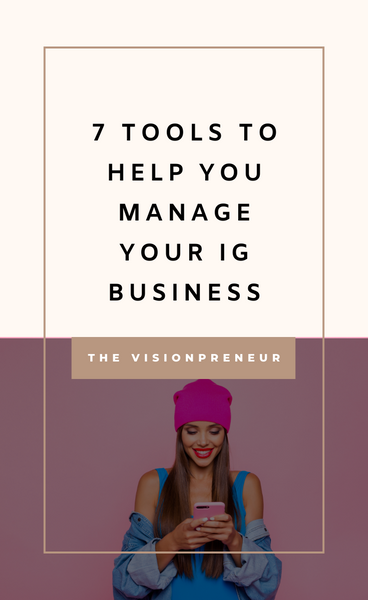 7 Tools to Help You Manage Your IG Business